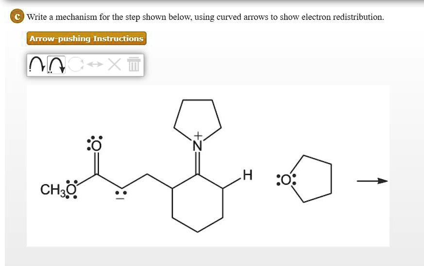SOLVED: Write mechanism for the step shown below; using curved arrows to show electron ...