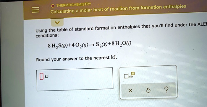SOLVED:THERMOCHEMISTRY molar heat of reaction from formation enthalpies Calculating a enthalpies ...