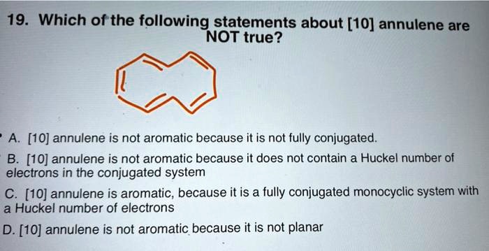 SOLVED: 19 Which of the following statements about [10] annulene are ...