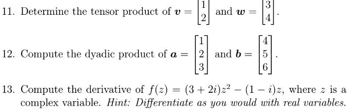 11. Determine the tensor product of v = and w = . 12. Compute the ...