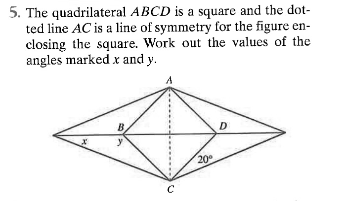 SOLVED: 5. The quadrilateral ABCD is square and the dot- ted line AC is ...