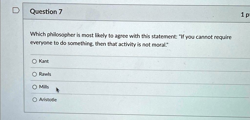 SOLVED: Question 7 Which philosopher is most likely to agree with this ...