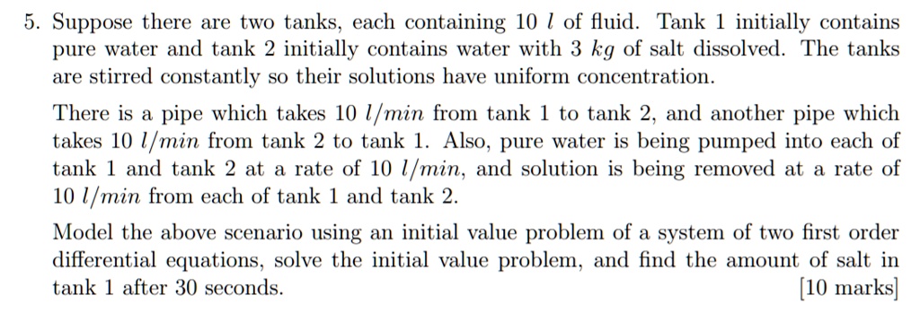 SOLVED: 5. Suppose there are two tanks, each containing 10 of fluid ...