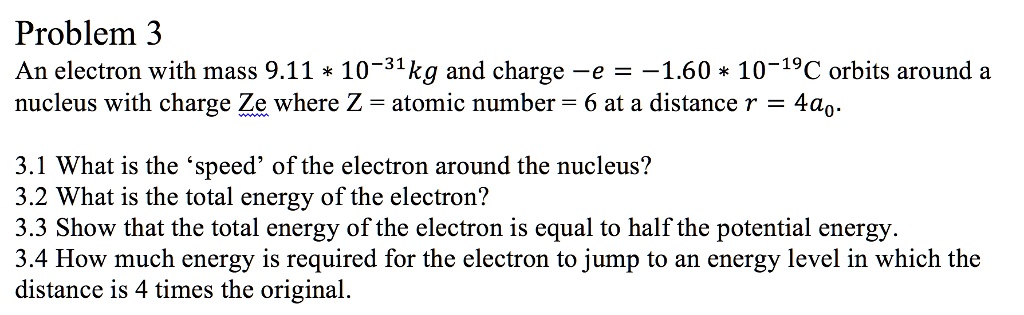 Solved Problem 3 An Electron With Mass 9 11 10 31 Kg And Charge E