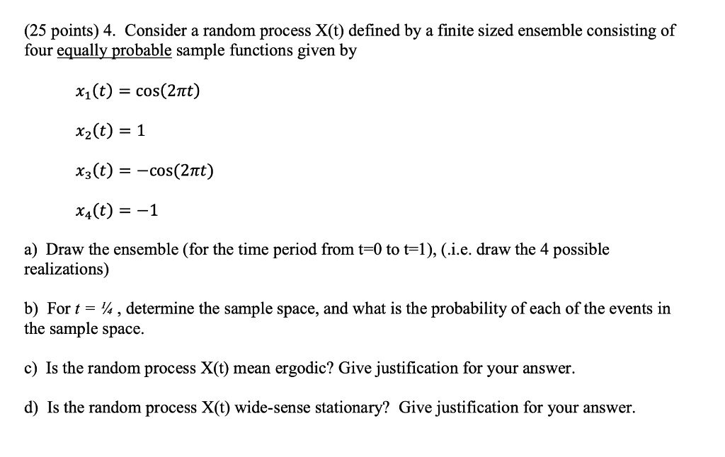 SOLVED:(25 points) 4. Consider a random process X(t) defined by a ...