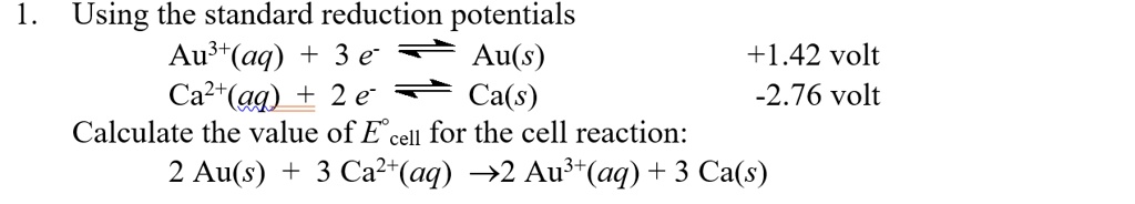 13 using the standard reduction potentials aubt aq 2 snv 142 volt cataq ...