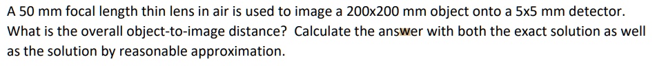 SOLVED: A 50 mm focal length thin lens in air is used to image a ...