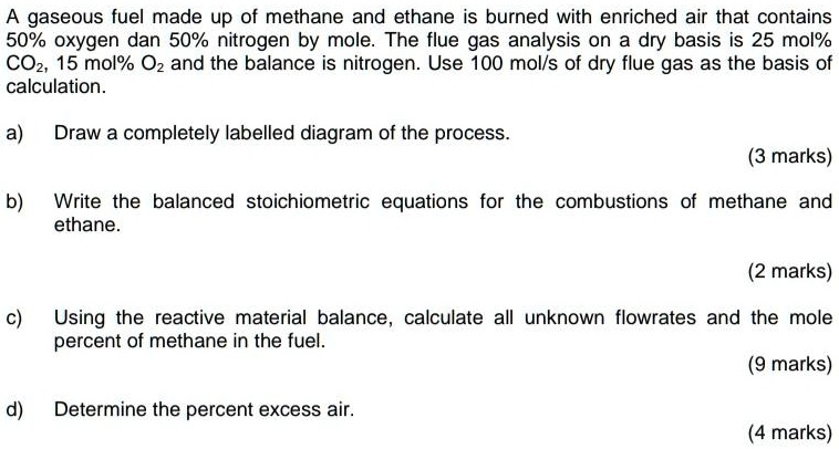 SOLVED: A gaseous fuel made up of methane and ethane is burned with ...