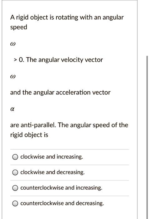 Solved A Rigid Object Is Rotating With An Angular Speed 0 The Angular