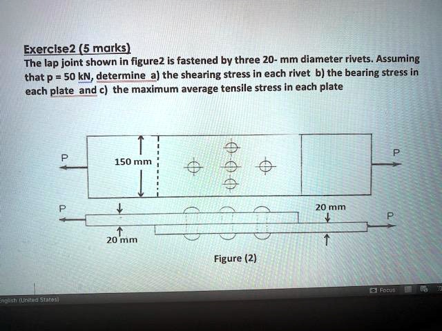 Exercise2 (5 marks) The lap joint shown in figure2 is fastened by three ...
