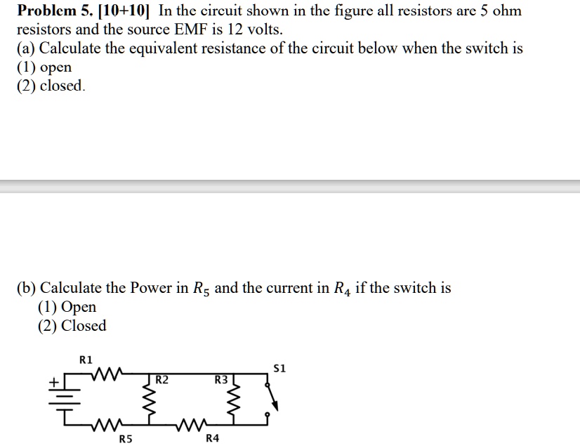 SOLVED: Problem 5. [10+10] In the circuit shown in the figure all resistors are 5 ohm resistors ...