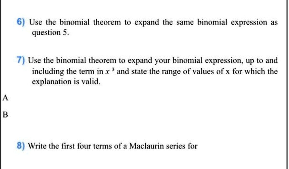 SOLVED: 6) Use the binomial theorem to expand the same binomial ...