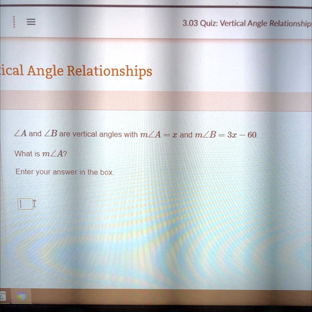 SOLVED: Angle A and angle B are vertical angles with M angle A = x and ...