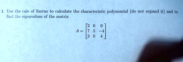SOLVED:Use the rule of Sarrus to calculate the characteristic ...