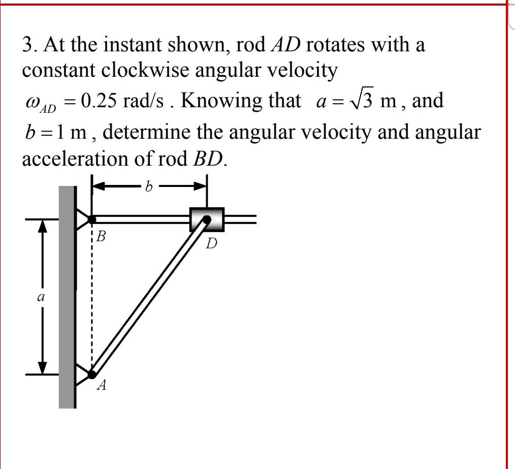 3 At The Instant Shown Rod Ad Rotates With A Constant Clockwise Angular Velocity Ap 0 25