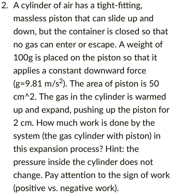 SOLVED:2. A cylinder of air has a tight-fitting; massless piston that ...