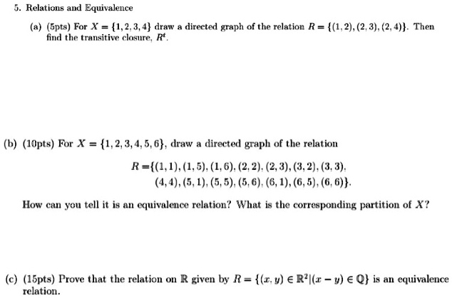 SOLVED: Relations aud Equivalence (a) (Spts) For * = {1,2,3,4} draw directed graph of the ...