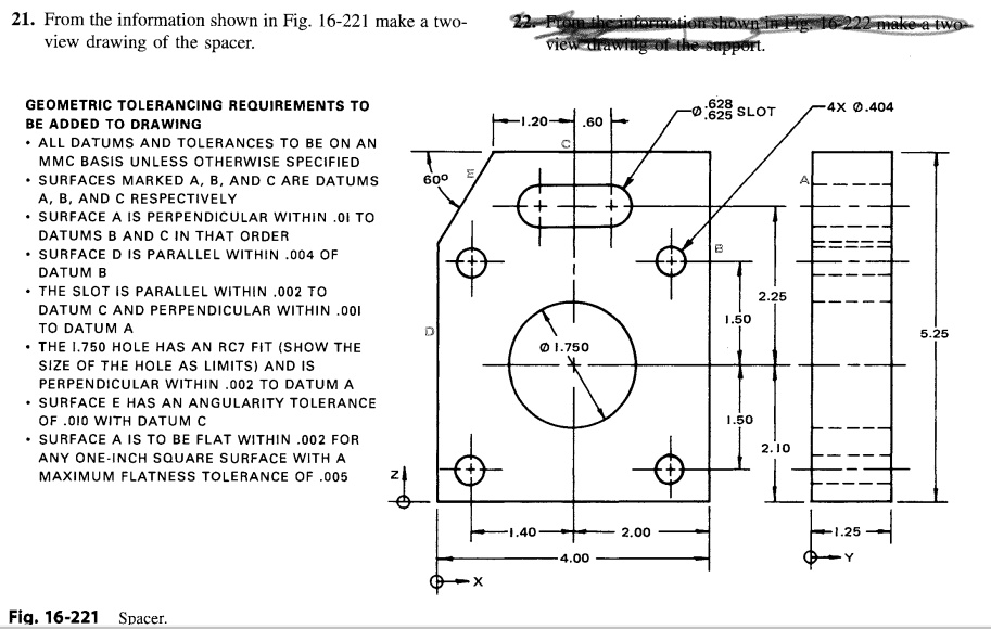 21. From the information shown in Fig. 16-221 make a two- view drawing ...