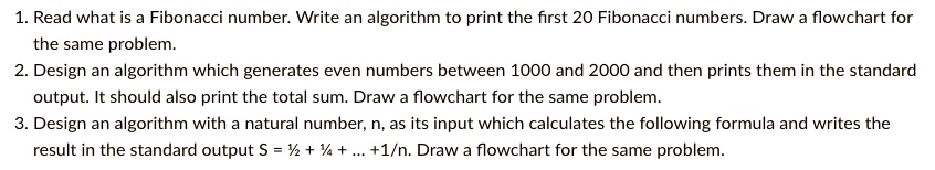 1. Read what is a Fibonacci number. Write an algorithm to print the ...