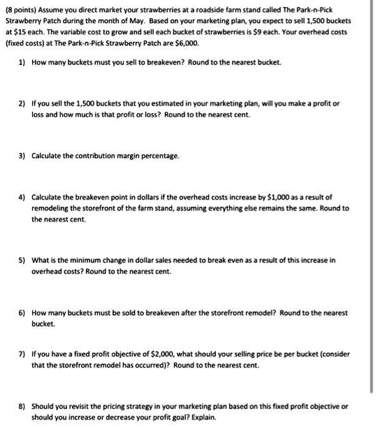 SOLVED: Texts: (8 points) Assume you direct market your strawberries at a roadside farm stand ...