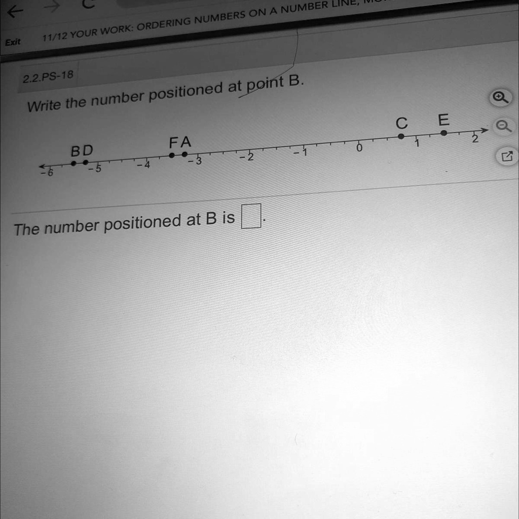 SOLVED: Write the number positioned at point B. NUMBER LINE NUMBERS ON WORK: ORDERING 12 YOUR ...