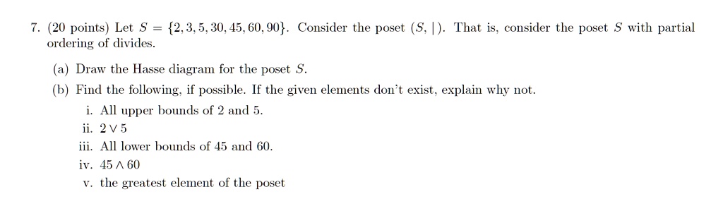 SOLVED: (20 points) Let 2,3.5.30. 45,60, 90. Consider the poset (S ...
