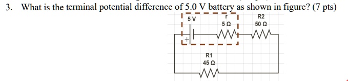 SOLVED: What is the terminal potential difference of 5.0 V battery as ...
