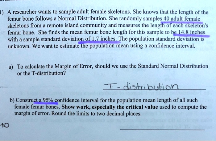 SOLVED: A researcher wants to sample adult female skeletons. She knows that the length of the ...
