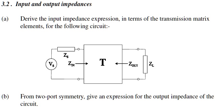 Solved 3 2 Input And Output Impedances A Derive The Input Impedance Expression In Terms Of
