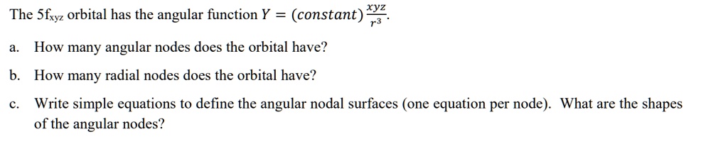 SOLVED: Help Please!! a. How many angular nodes does the orbital have ... SOLVED: Help Please!! a. How many angular nodes does the orbital have ...