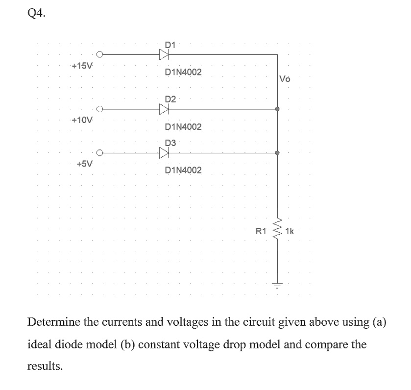 q4 d 1 5v d1n4002 vo d2 k d1n4002 10v d3 kj 5v d1n4002 r1 determine the ...