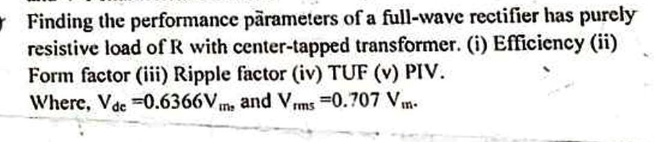 [GET ANSWER] Finding the performance parameters of a full-wave ...