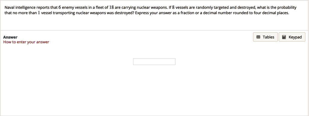 SOLVED: Naval intelligence reports that 6 enemy vessels in a fleet of ...