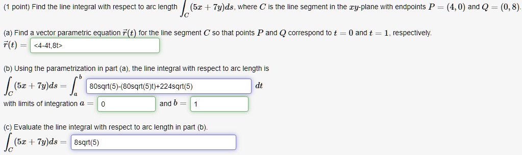 SOLVED: point) Find the line integral with respect to arc length (S1 + Ty)ds, where C is the ...