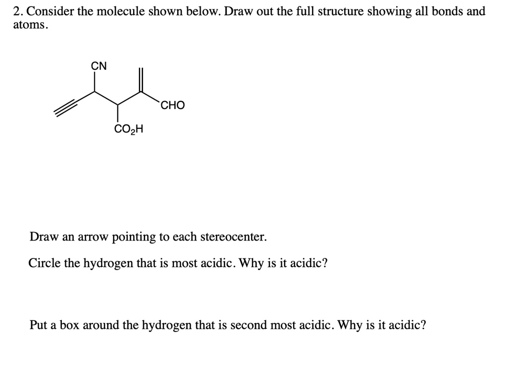 SOLVED:2. Consider the molecule shown below. Draw out the full ...