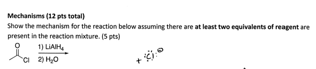 SOLVED: Mechanisms (12 pts total) Show the mechanism for the reaction ...
