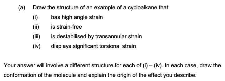 SOLVED:(a) Draw the structure of an example of a cycloalkane that: has ...