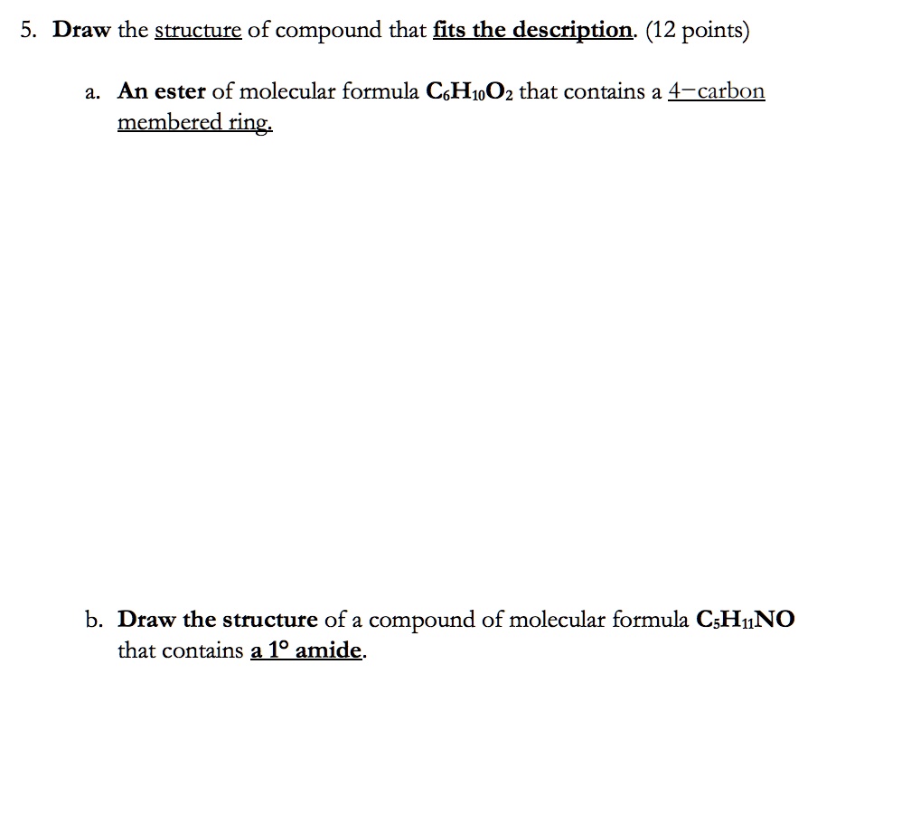 5. Draw the structure of compound that fits the description. (12 points ...