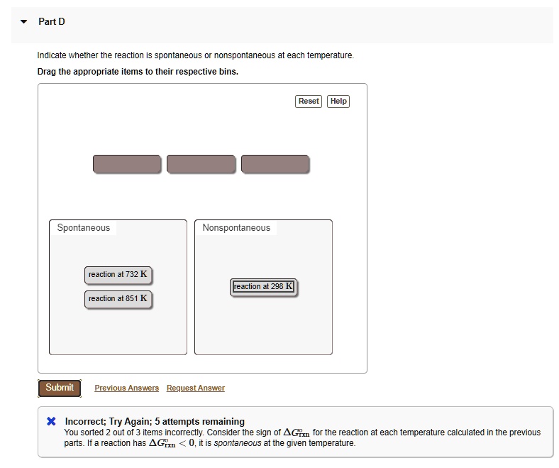 Part D Indicate whether the reaction is spontaneous or nonspontaneous at each temperature. Drag ...