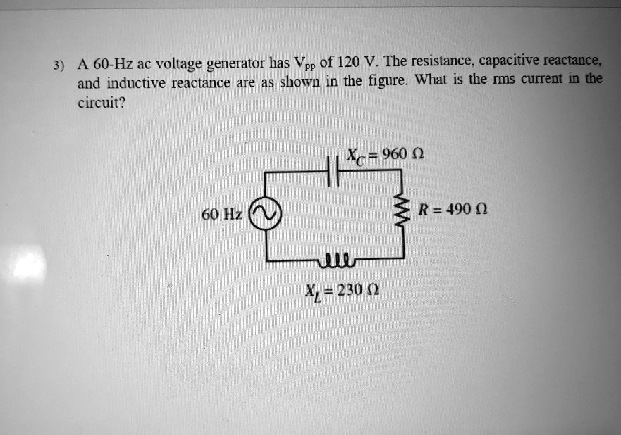 SOLVED: A 60-Hz ac voltage generator has Vpp of 120 V: The resistance ...