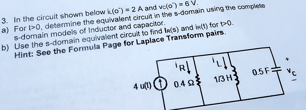 SOLVED: For t > 0, determine the equivalent circuit in the s-domain using the complete 3rd order ...
