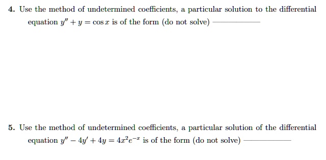 SOLVED:Use the method of undetermined coefficients particular solution to the differential ...