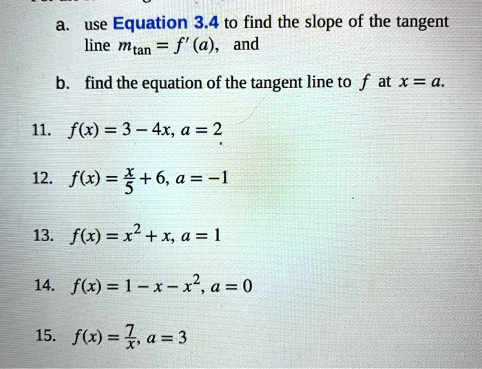 A. use Equation 3.4 to find the slope of the tangent line...