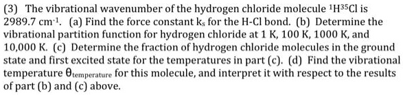 SOLVED: The vibrational wavenumber of the hydrogen chloride molecule ...