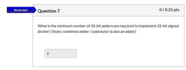 SOLVED: Answer 1 is also wrong Incorrect Question7 0/0.25pts What is ...