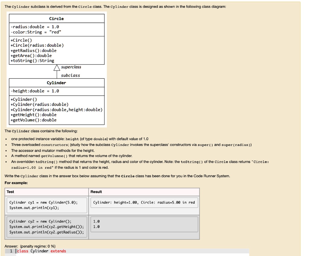 The Cylinder subclass is derived from the Circle class. The Cylinder ...