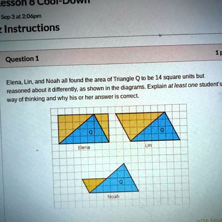 SOLVED: Question 1 Elena, Lin, and Noah all found the area of Triangle ...