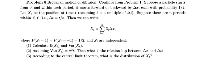 SOLVED: Problem Brownian motion diflusion: Continue from Problem Suppose particle starts fcot ...