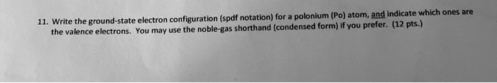 SOLVED: (spdf notation) for polonium (Po) atom, and indicate which ones ...