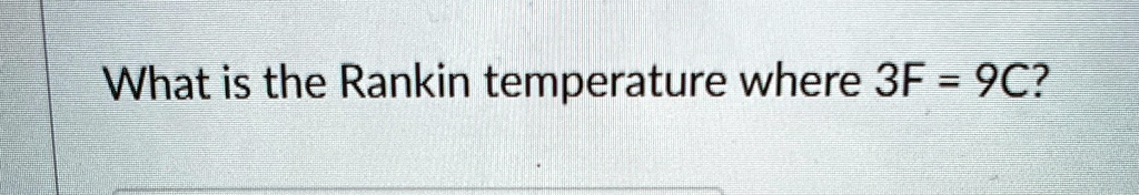 What is the Rankin temperature where 3F = 9C?